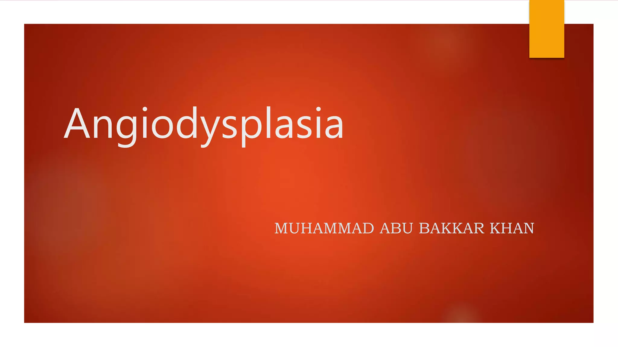 Angiodysplasia[1] | PPTX