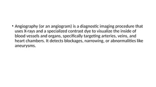 Basics of Angiography and angioplasty.pptx