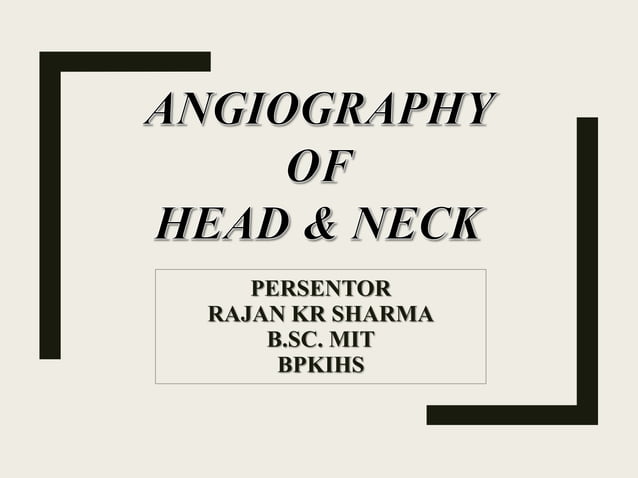 Angiography of Head and Neck | PPTX | Medical Tests | Medical Health