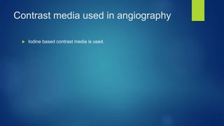 Angiographystudybloodvesselusingcontrast | PPT | Free Download