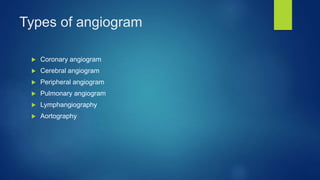 Angiographystudybloodvesselusingcontrast | PPT | Free Download