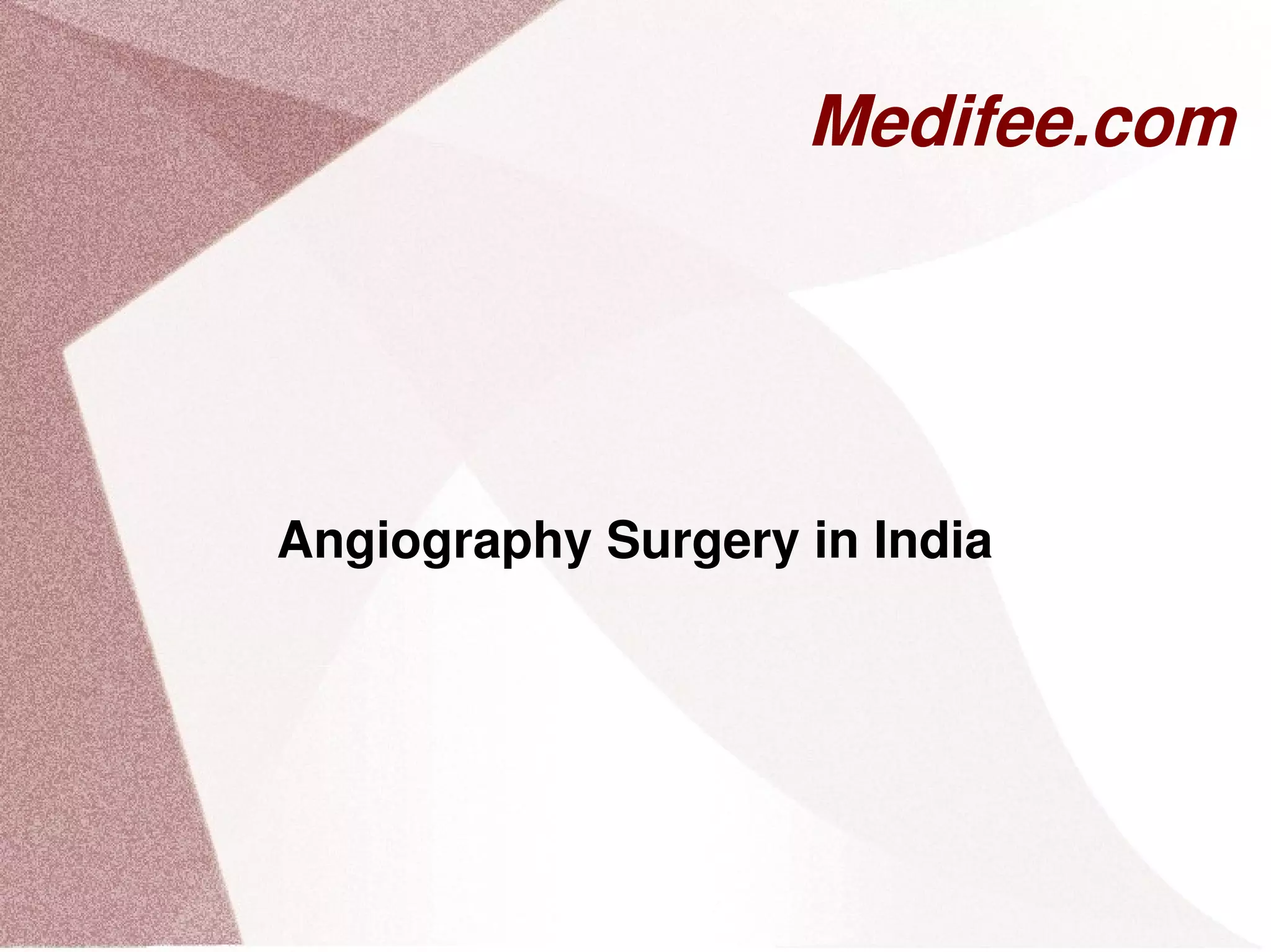 Angiography surgery in india | PPT