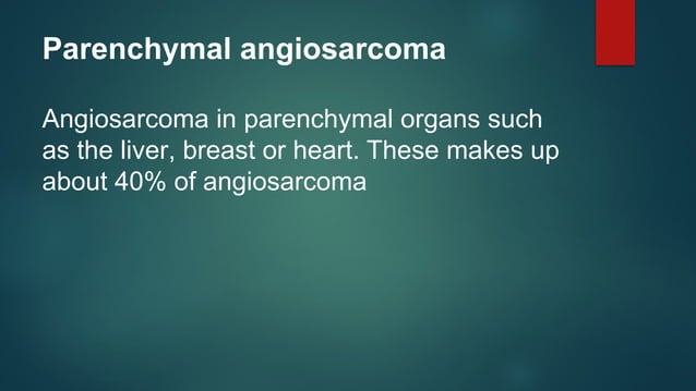 angiosarcoma cause, treatment , pathological facts | PPTX