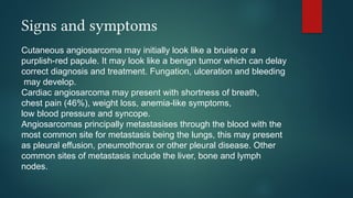 angiosarcoma cause, treatment , pathological facts | PPTX