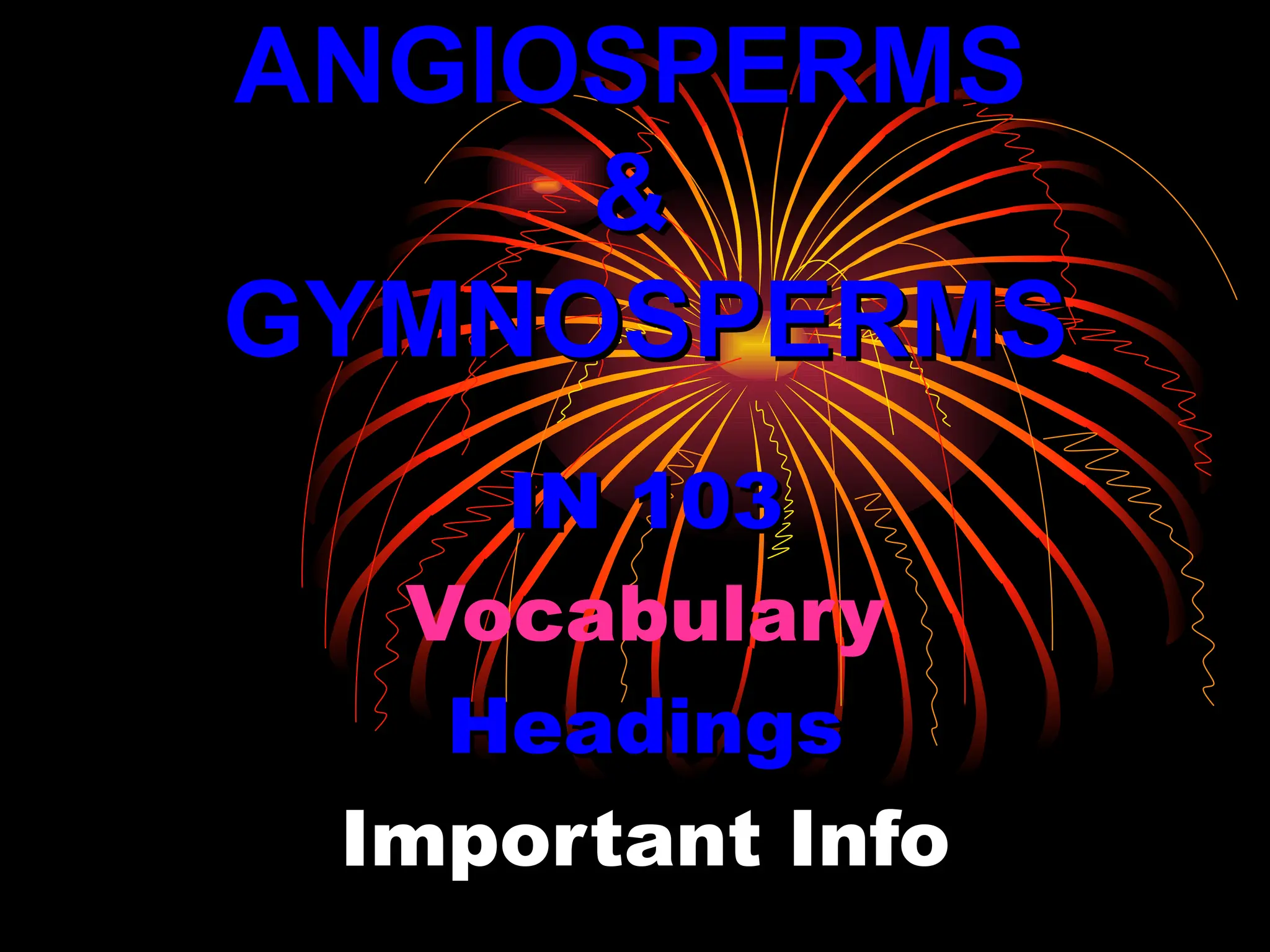 Angiosperm and Gymnosperm presentation.ppt