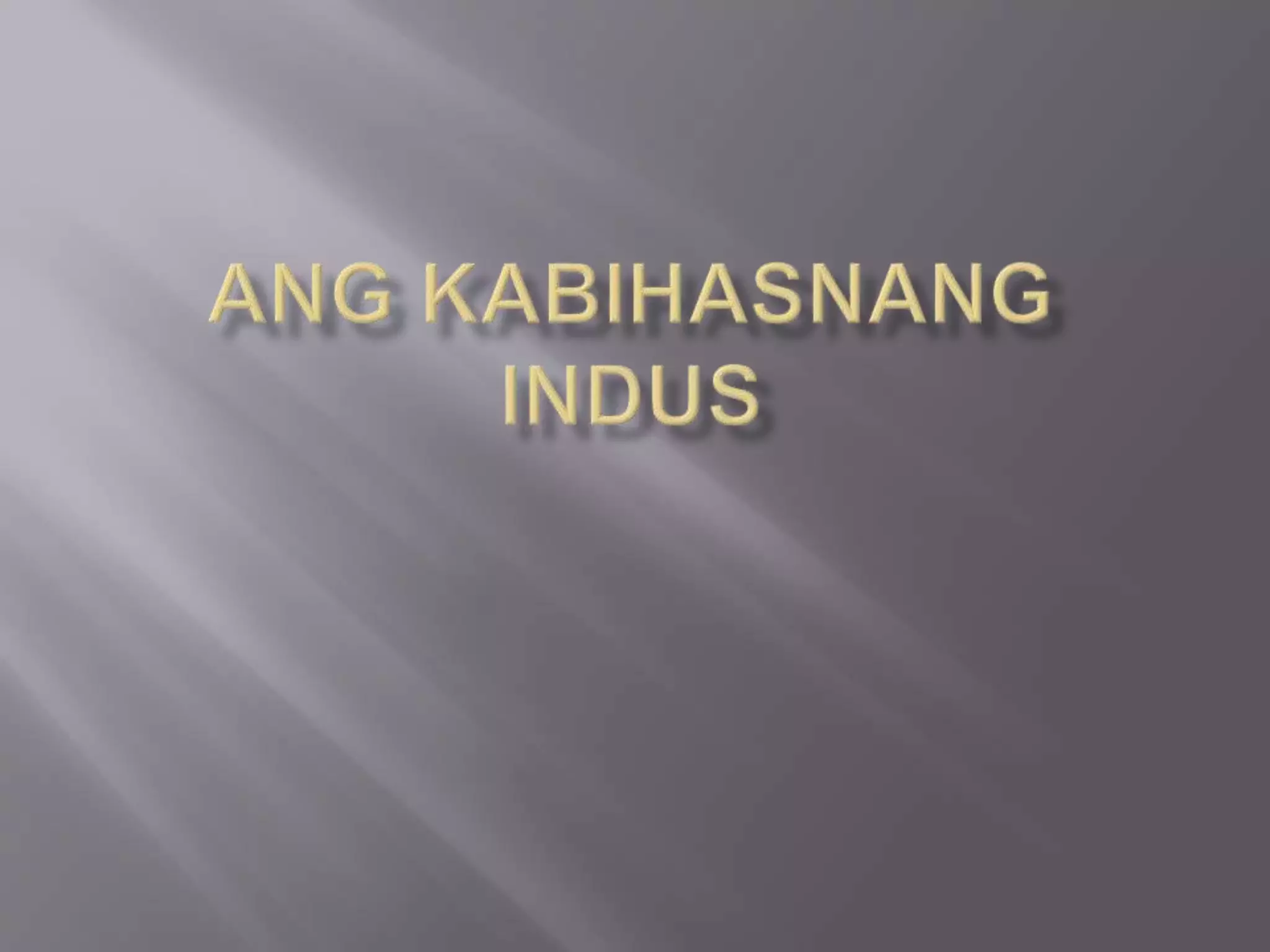 Ang kabihasnang indus | PPTX