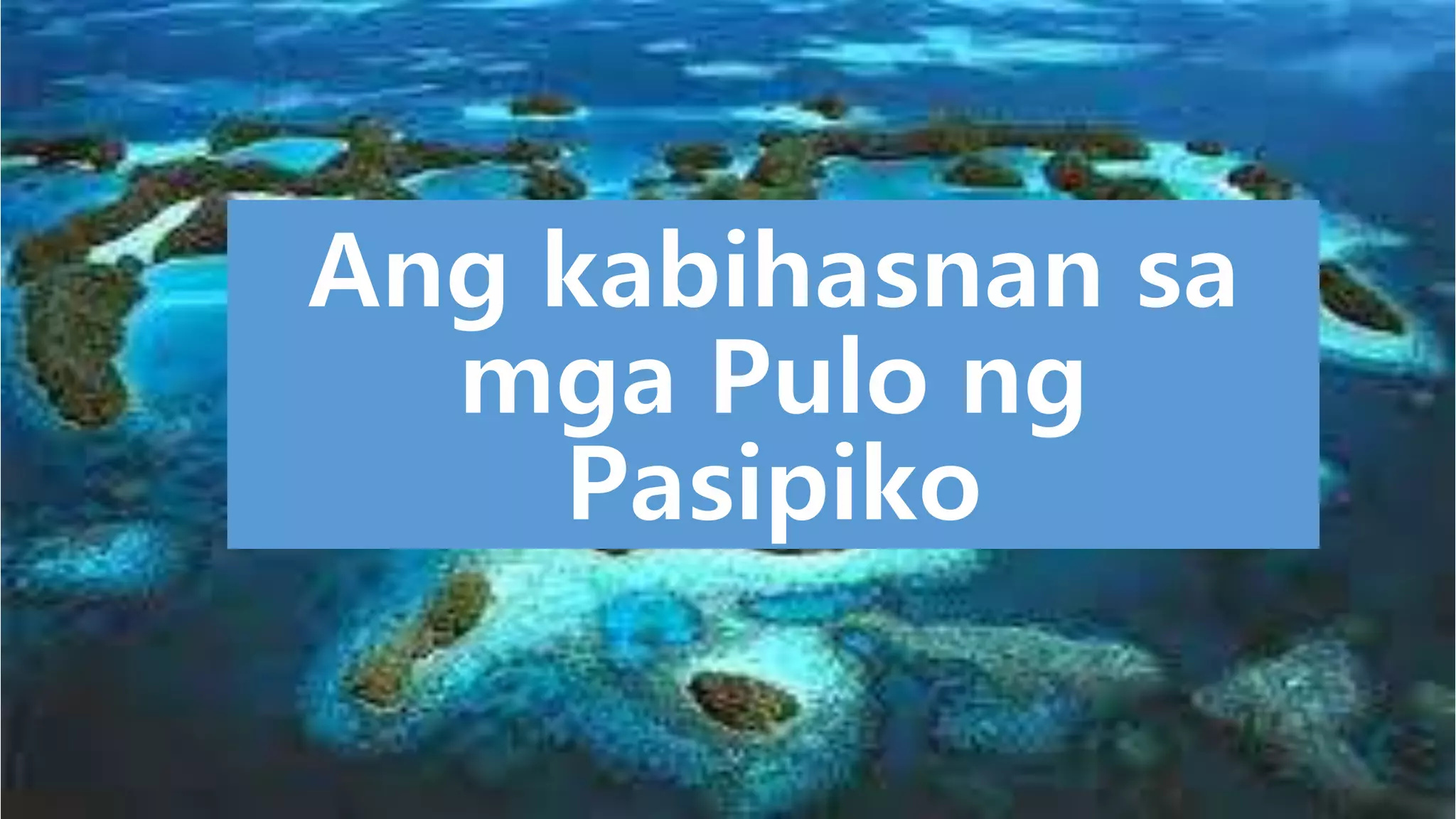 Ang kabihasnan sa mga pulo ng pasipiko | PPTX