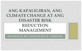 Ang kapaligiran, climate change at 2 approach sa drrmc lecture | PPTX