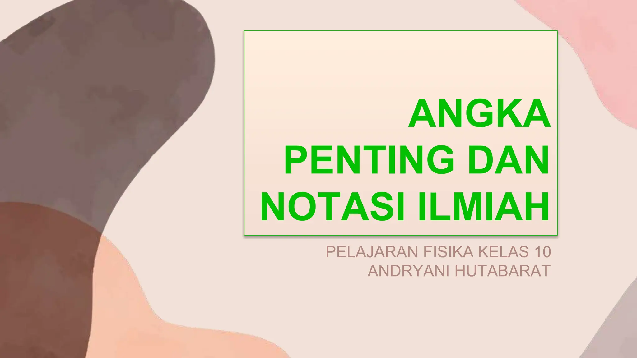 Angka Penting dan Notasi Ilmiah - Pertemuan 3.pptx