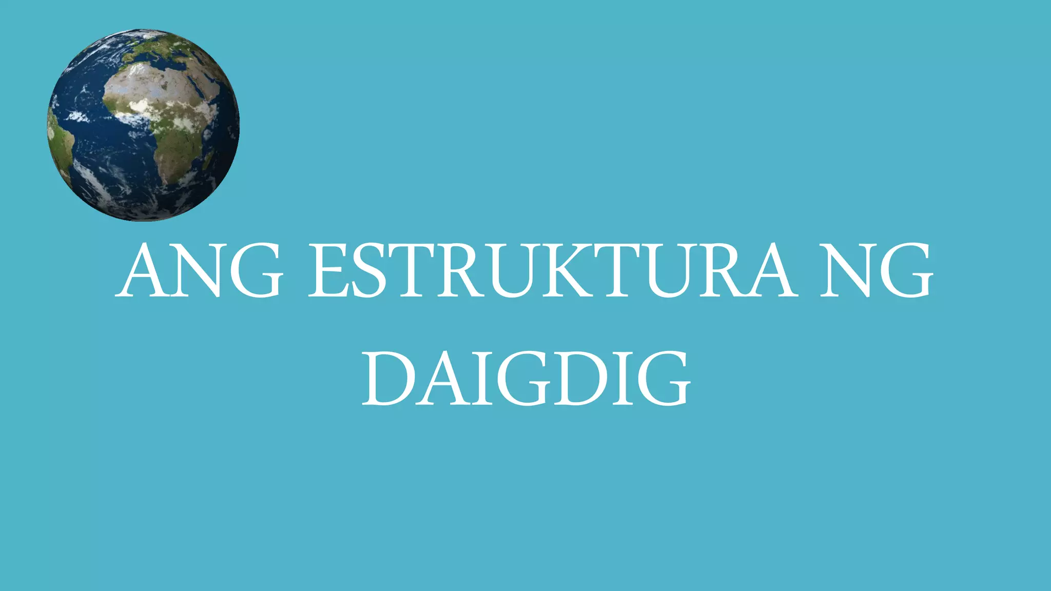 Ang katangiang pisikal ng daigdig | PPTX