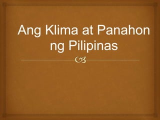 Ang klima at panahon ng pilipinas | PPT