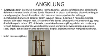Alat Musik Angklung merupakan kesenian Indonesia | PPTX