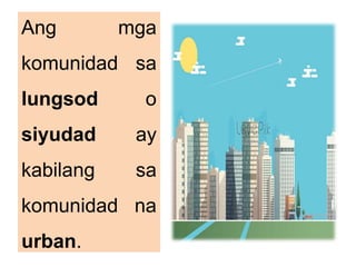 Ang Komunidad | PPTX