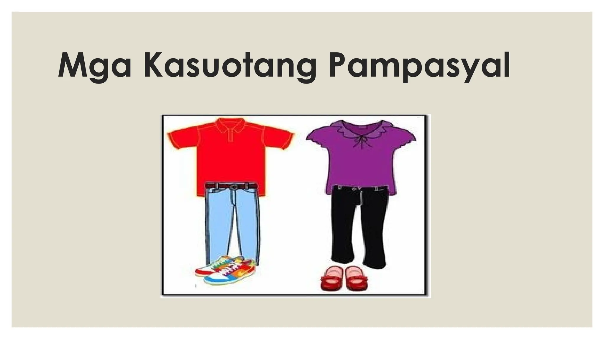 Angkop na pananamit at pangangalaga ng kasuotan.pptx