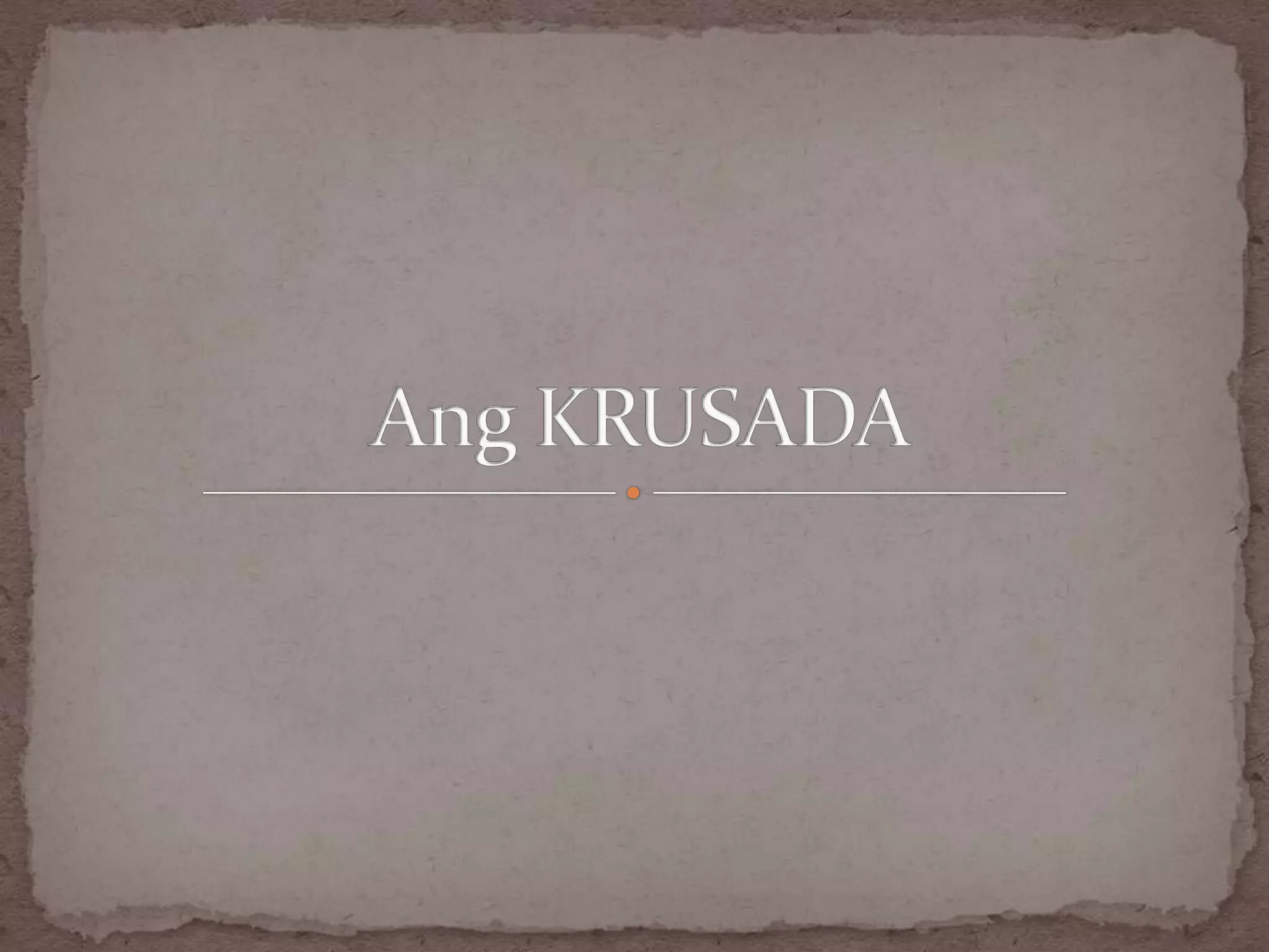 Ang krusada | PPTX