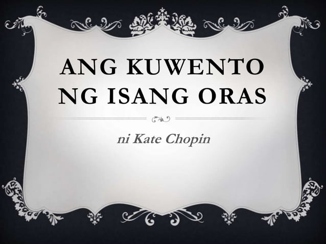 Ang kuwento ng isang oras | PPTX