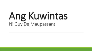 Ang Kuwintas Filipino 10 Lesson Maikling Kuwento.pptx