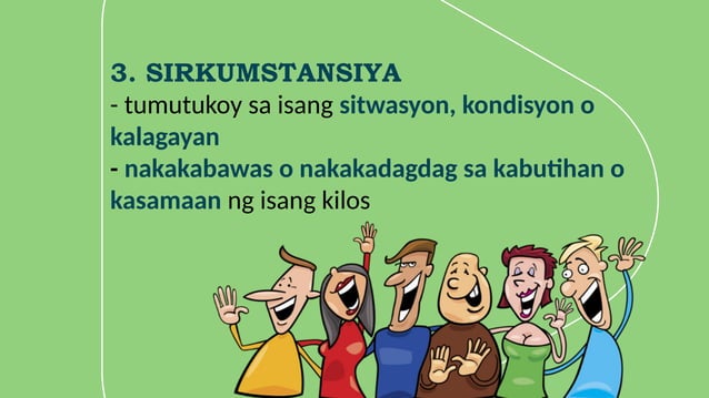 Ang layunin, paraan, sirkumstansiya, at kahihinatnan ng kilos.pptx