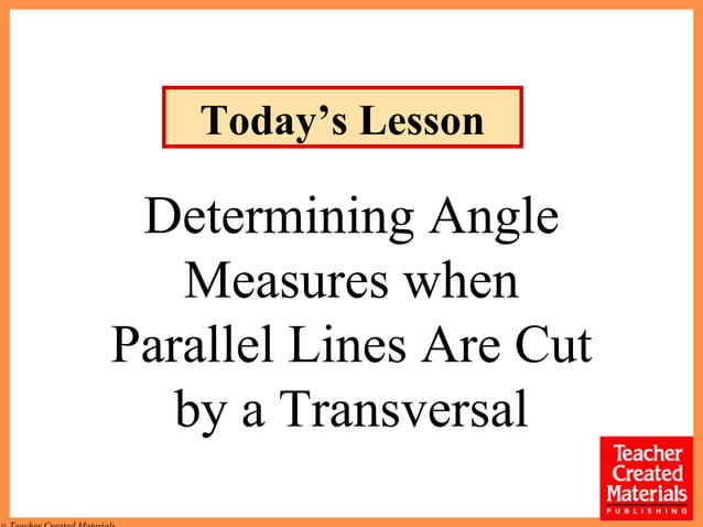 Angle measures-parallel-lines-cut-by-a-transversal-ppt--tmi-lsn-6.01 ...