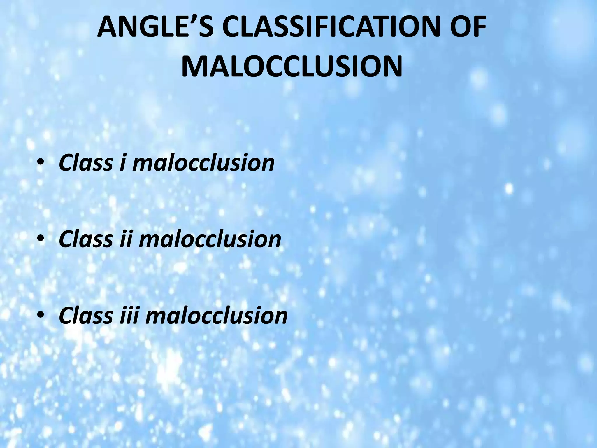 ANGLE'S CLASSIFICATION OF MALOCCLUSION | PPTX