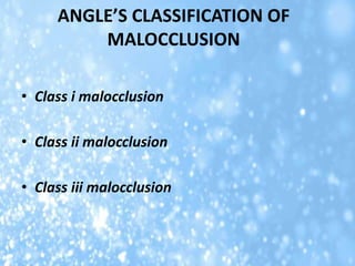ANGLE'S CLASSIFICATION OF MALOCCLUSION | PPT