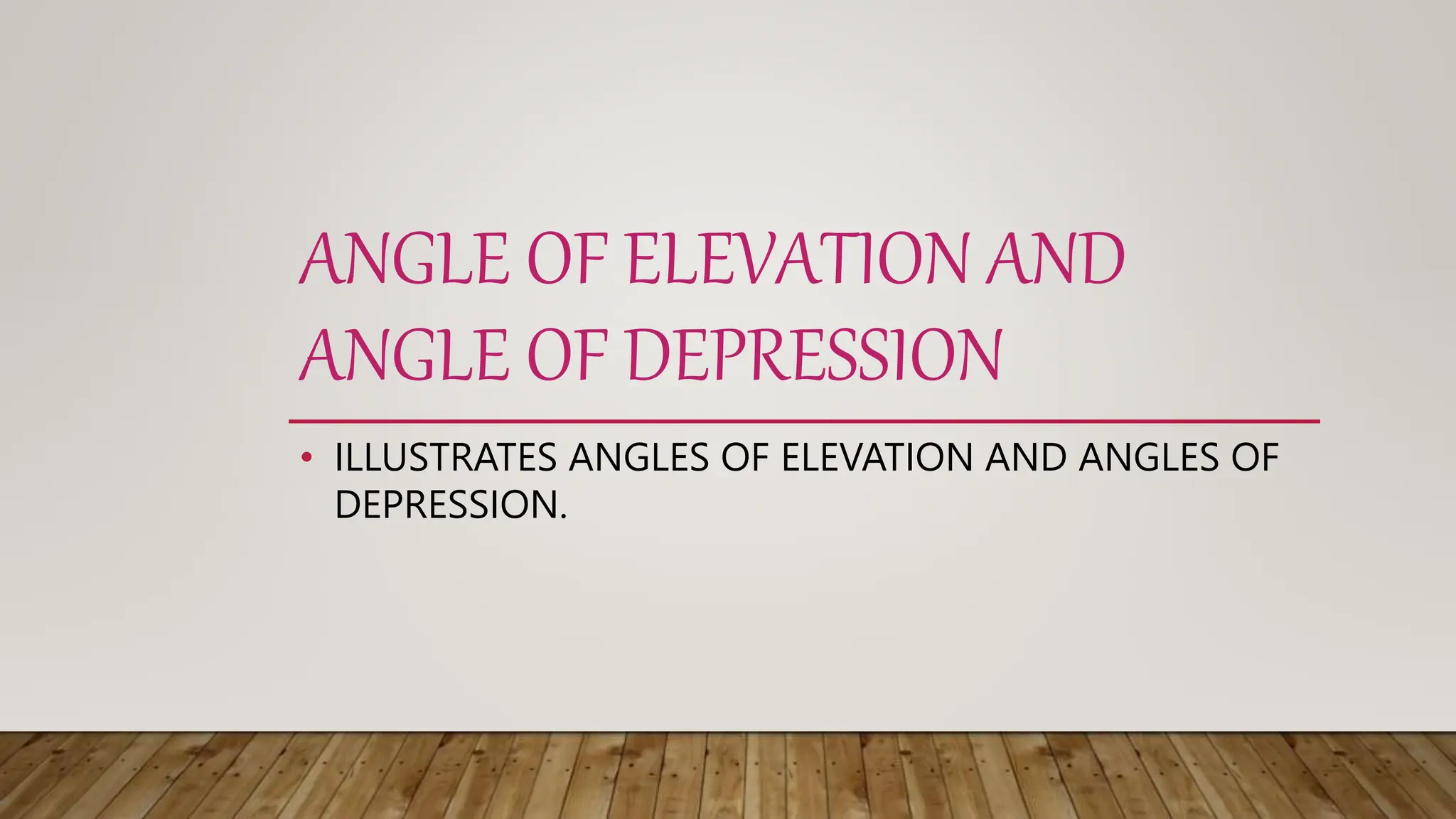 Angle of Elevation and Angle depression.pptx