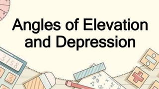 Angle of Elevation and Depression Grade 9 | PPTX