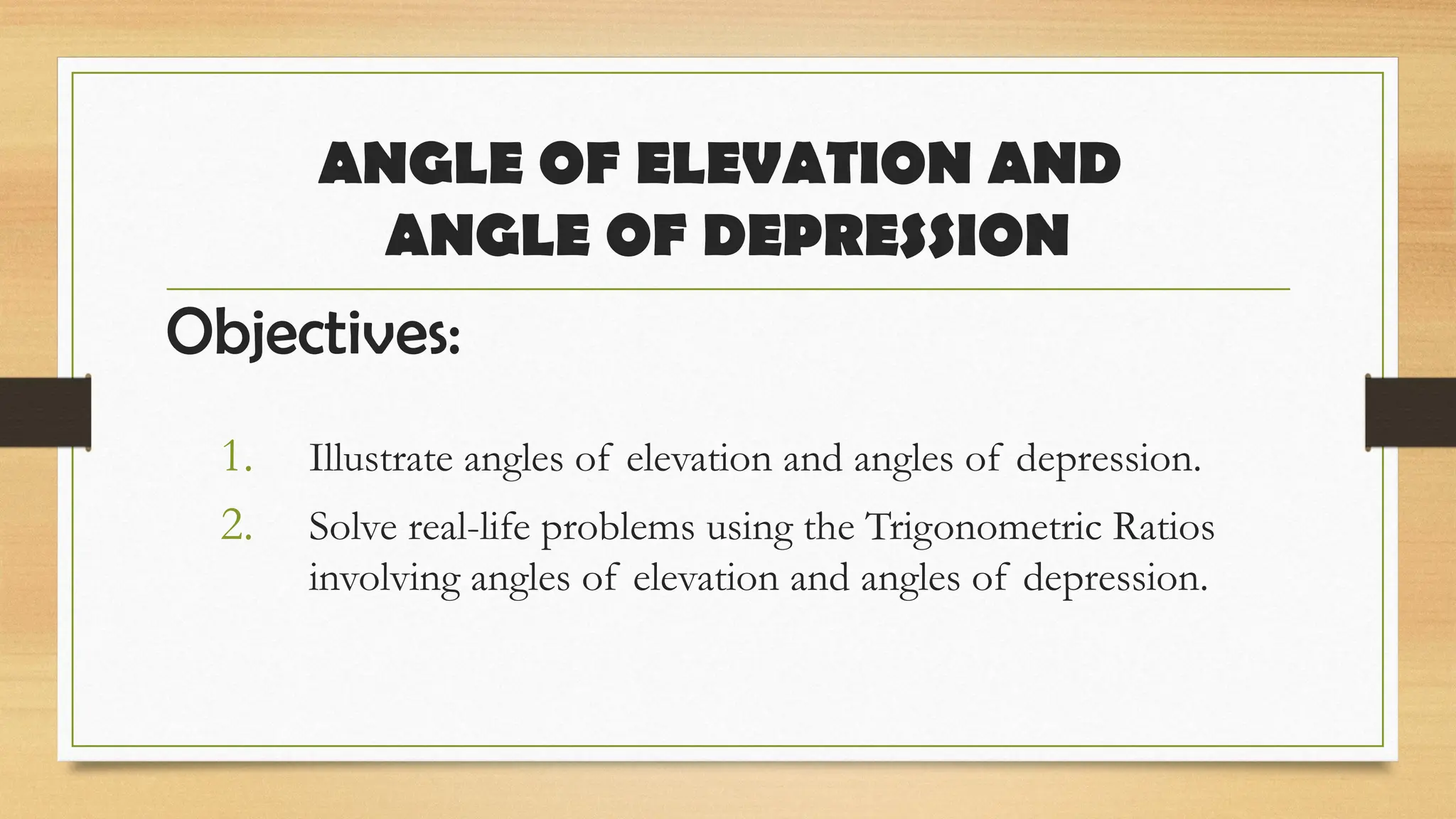 ANGLE OF ELEVATION AND DEPRESSION and Problem Solving.pptx