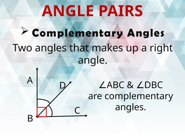 Determine the Relationship Between Two Angles - Grade 7 Mathematics | PPTX