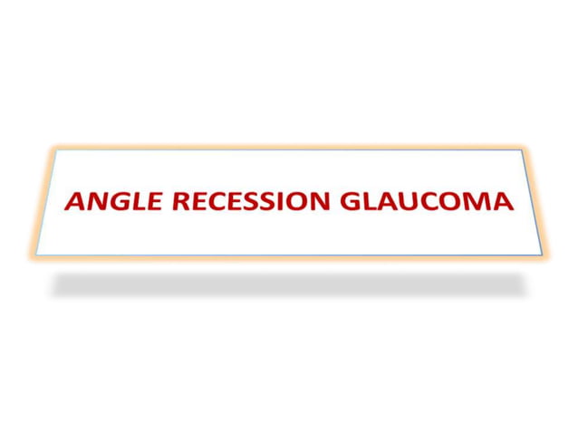 Angle recession glaucoma | PPTX