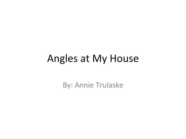 Angles At My House Project | PPT