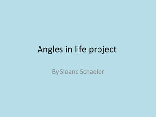 Angles In Life Project | PPT