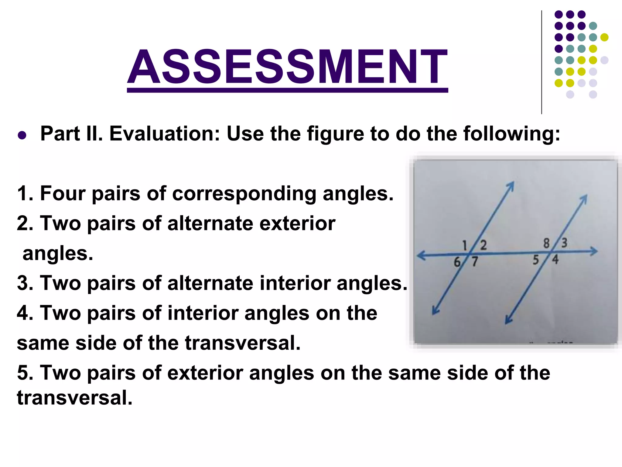 ANGLES FORMED BY PARALLEL LINES CUT BY A TRANSVERSAL.ppt