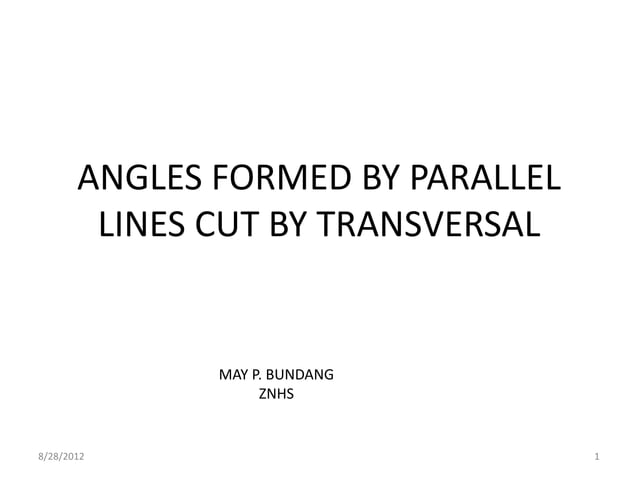 Angles formed by parallel lines cut by transversal | PPTX