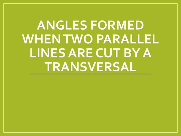 angles formed when two parallel lines are cut by a transversal.ppt
