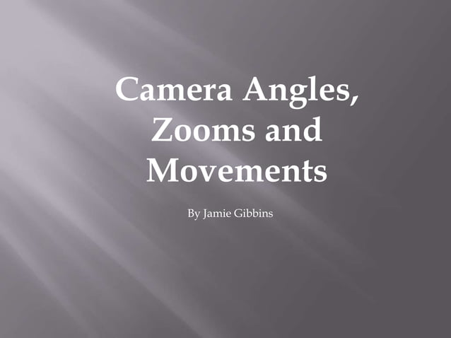 Camera angles, zooms and movements | PPT