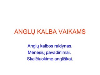 Anglų kalba vaikams | PPT