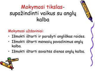 Anglų kalbos pradžamokslis vaikams | PPT