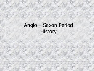 Anglo saxon period | PPT