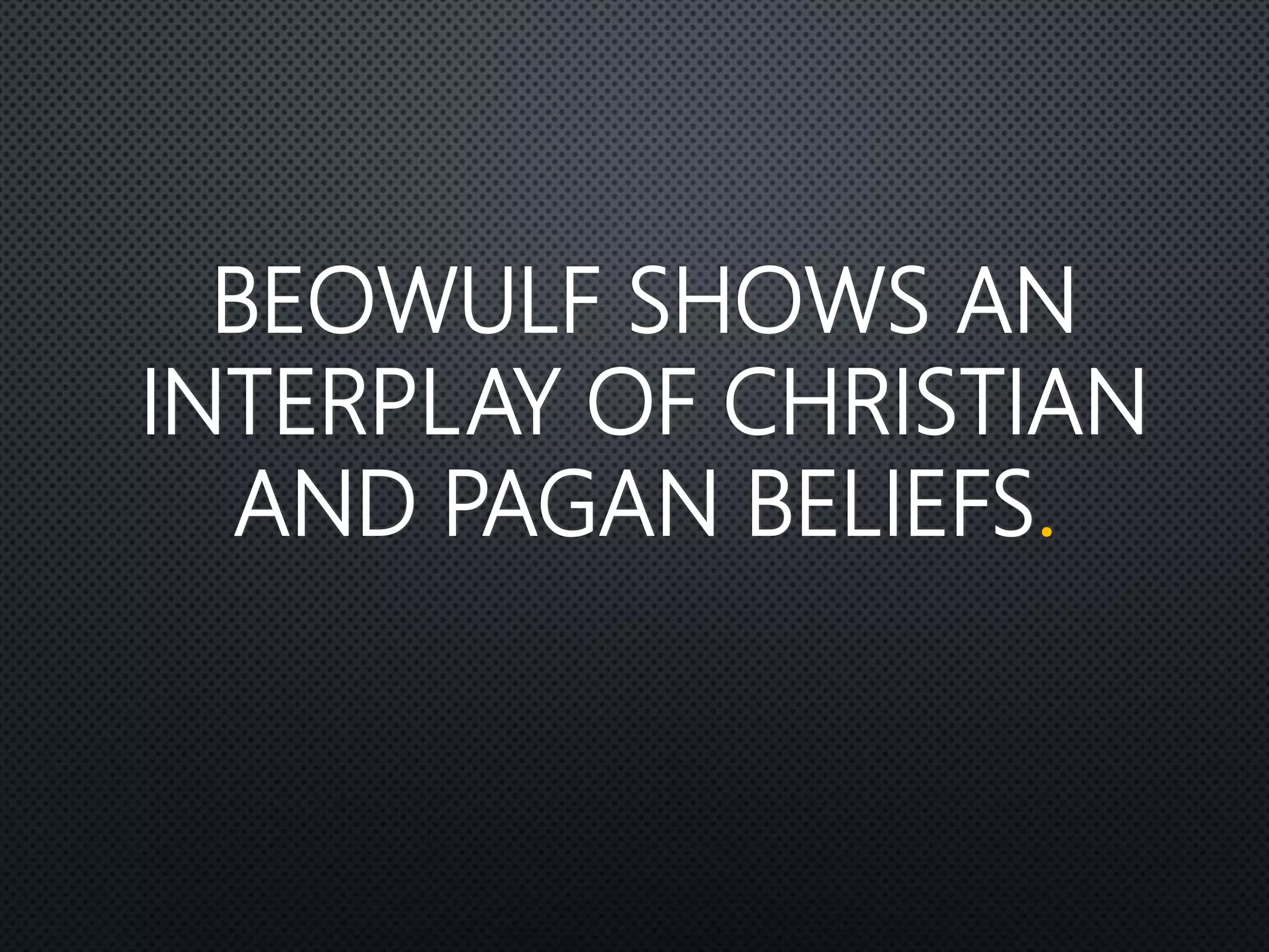 Anglo saxons period and Beowulf | PPTX