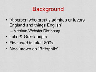 Anglophilia | PPTX
