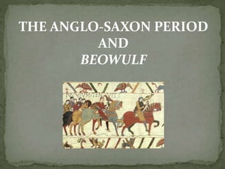 Anglo saxons and beowulf | PPTX