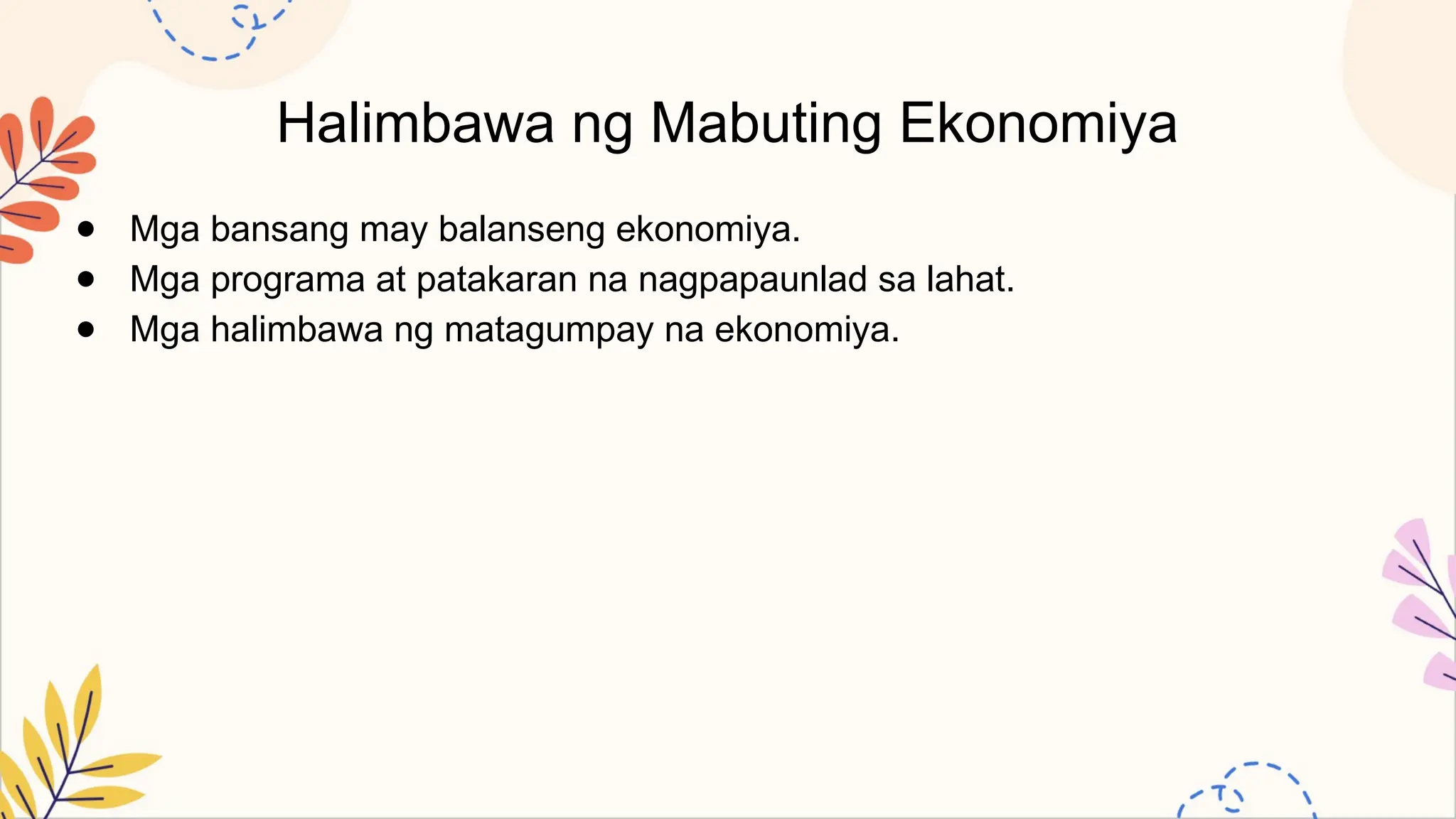 Ang mabuting ekonomiya ay iyong napauunlad ang lahat.pptx