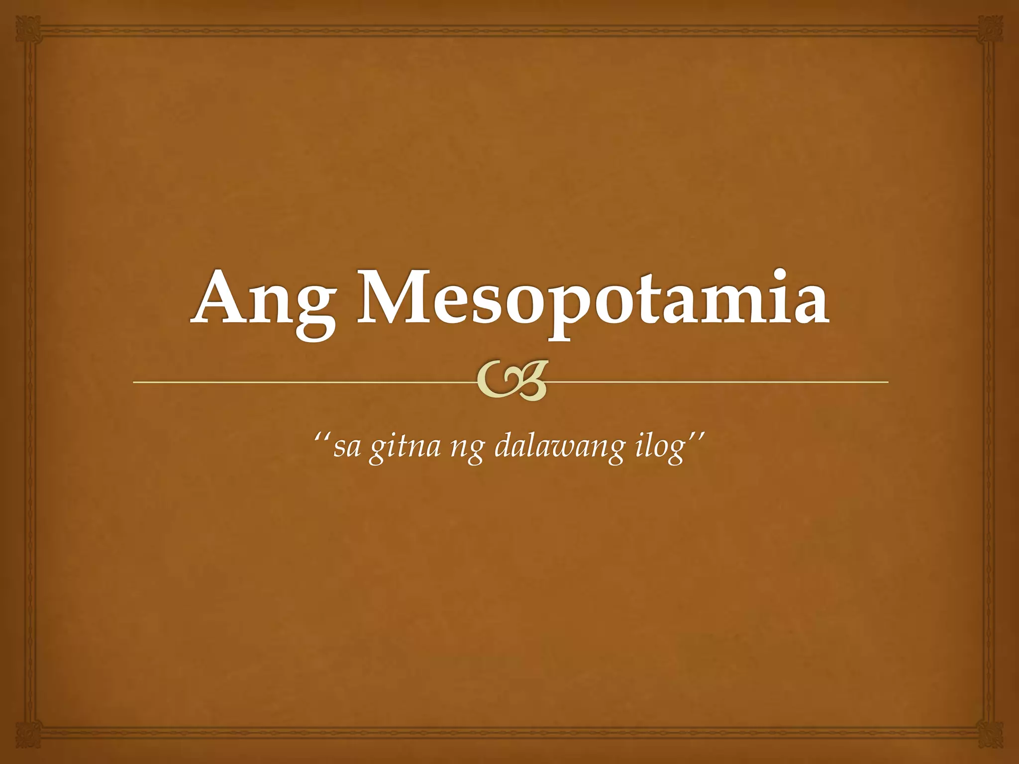 Ang mesopotamia | PPTX