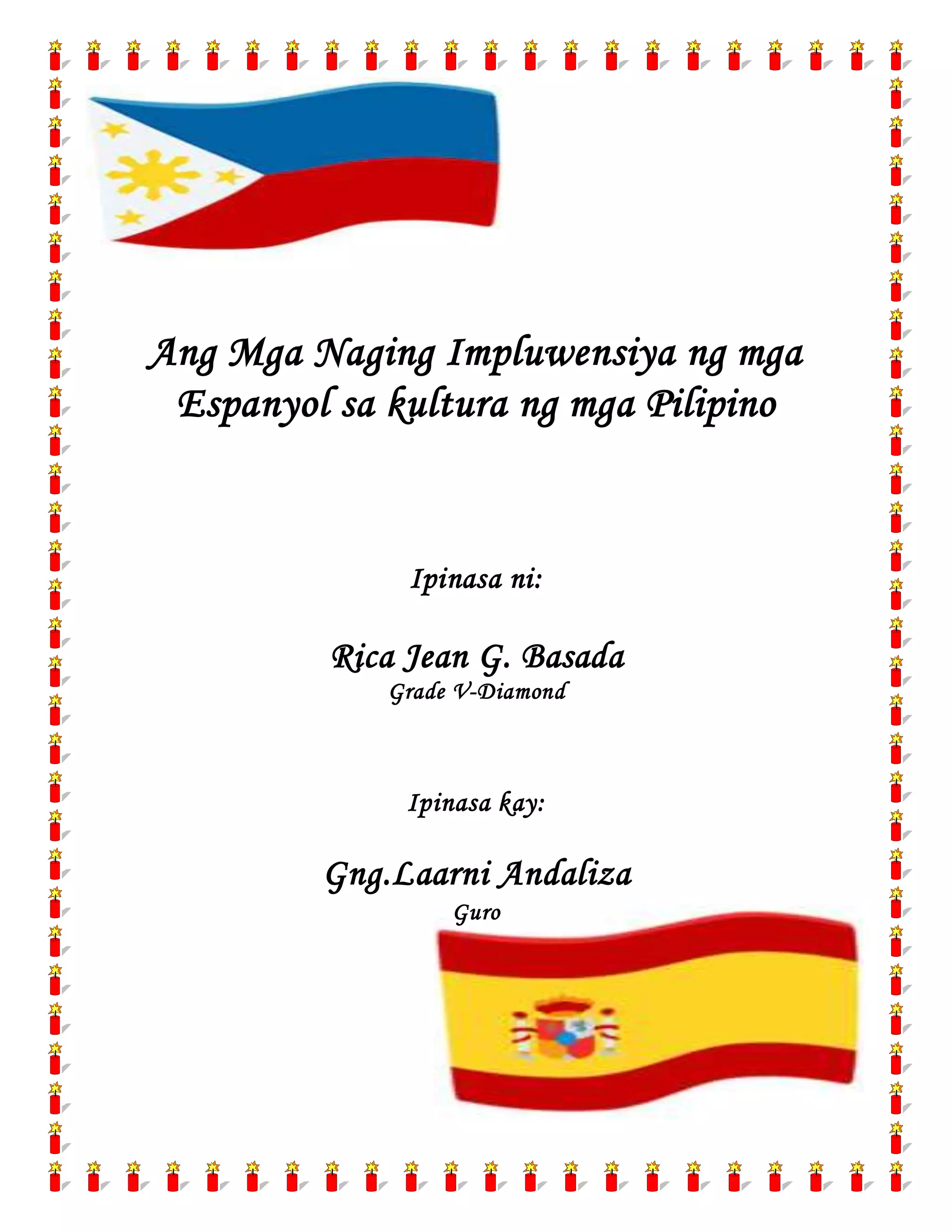 Ang Mga Naging Impluwensiya ng mga Espanyol sa kultura ng mga Pilipino.docx