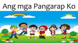 Ang mga pangarap ko | PPTX