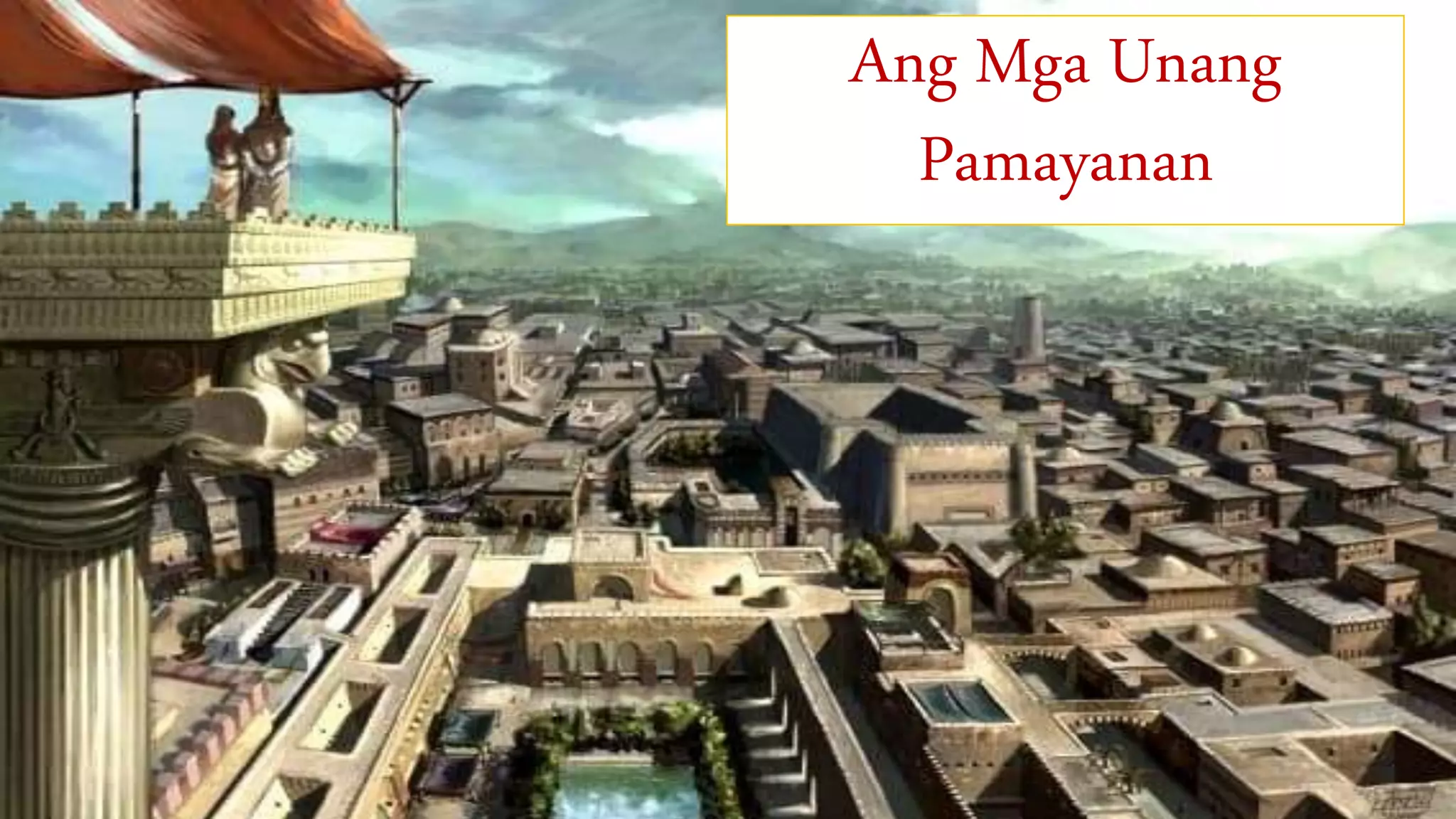 Ang Mga Unang Pamayanan | PPTX