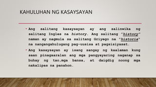 Ang pag aaral ng kasaysayan | PPTX