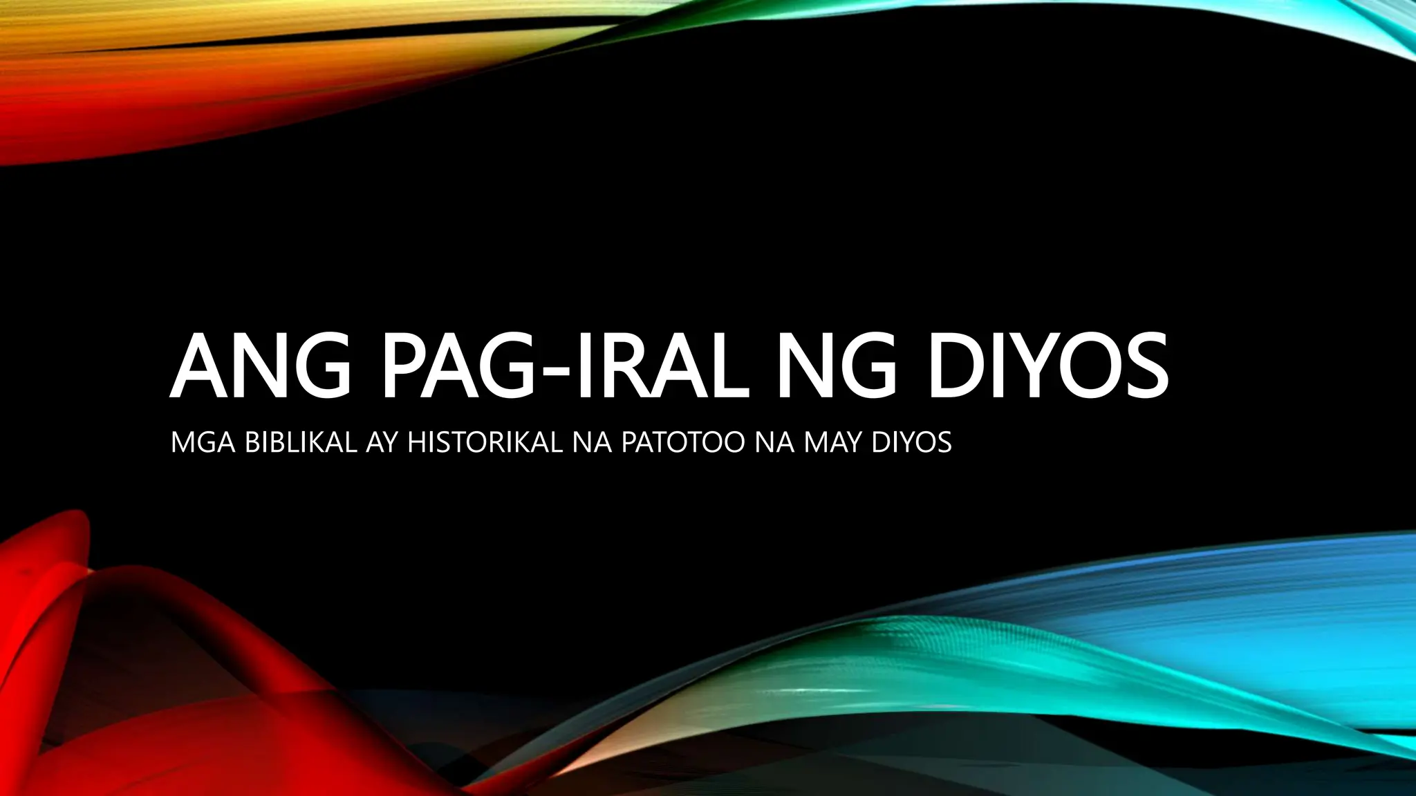 Alamin ang mga Katibayan may Kinalaman sa Existence ng Diyos | PPTX