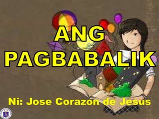Ang pagbabalik | PPTX